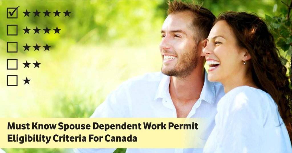 Know Eligibility Criteria For Spouse Dependent Work Permit in Canada